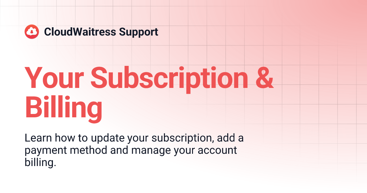 Your Subscription & Billing | CloudWaitress Support