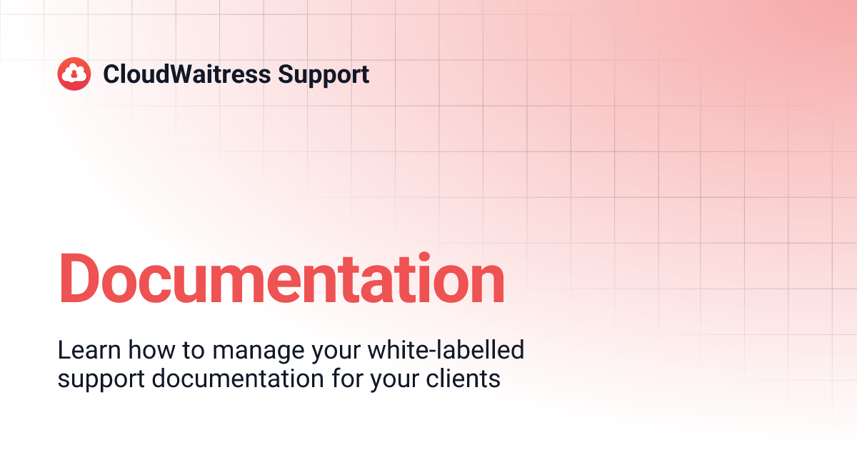 Documentation | CloudWaitress Support
