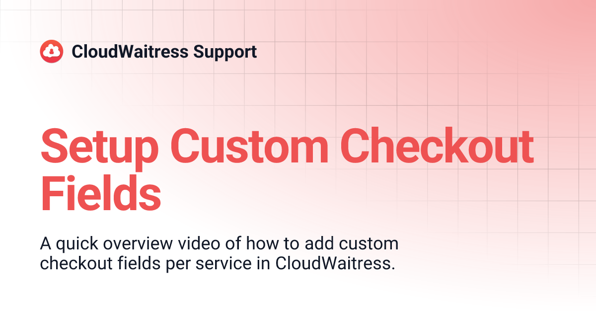 Setup Custom Checkout Fields | CloudWaitress Support