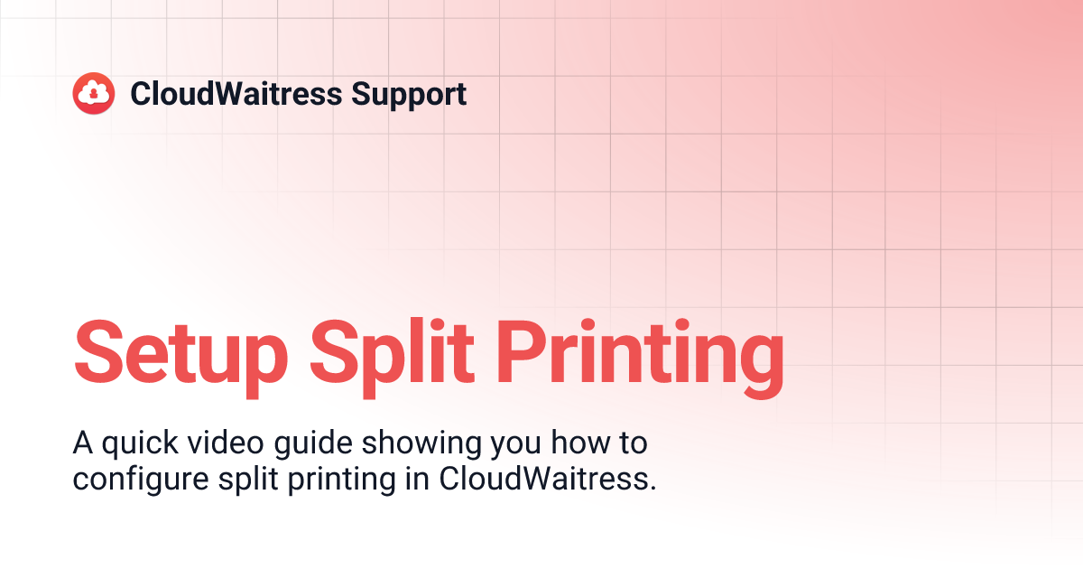 Setup Split Printing | CloudWaitress Support