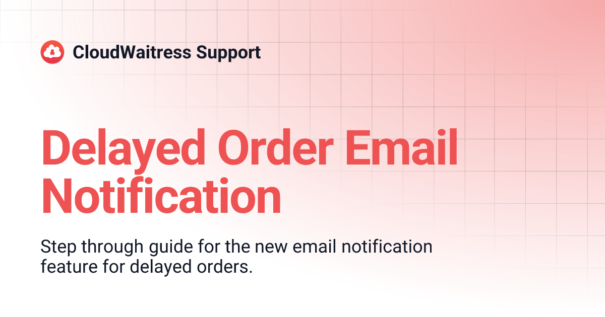 Delayed Order Email Notification | CloudWaitress Support